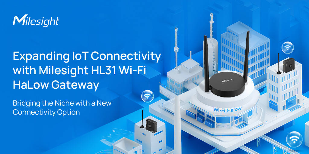 Expanding IoT Connectivity with Milesight HL31 Wi-Fi HaLow Gateway | Harotech
